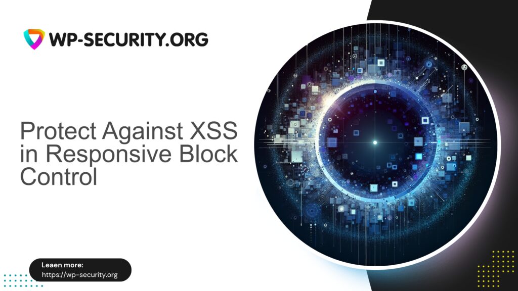 Protect Against XSS in Responsive Block Control(CVE202562135) - WP Security